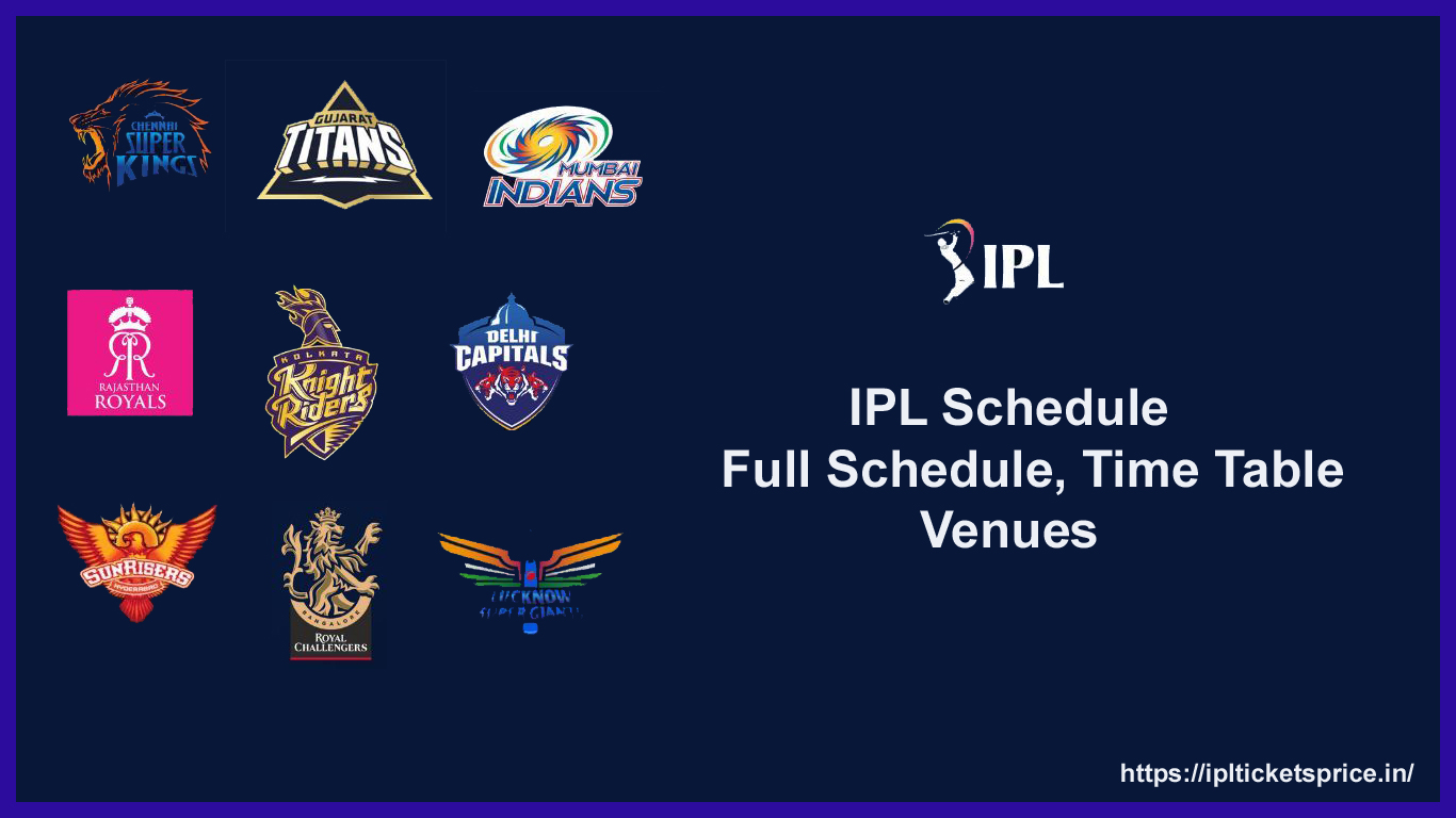 IPL Schedule 2025: Full Schedule, Time Table & Venues - IPL Tickets Price 2025
